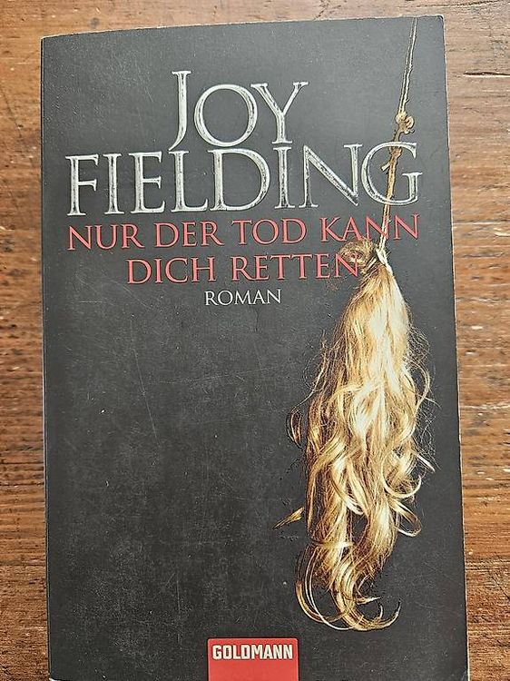 Buch: Nur der Tod kann dich retten (Joy Fielding) (Gebraucht) in Zürich für CHF 1 – mit ...