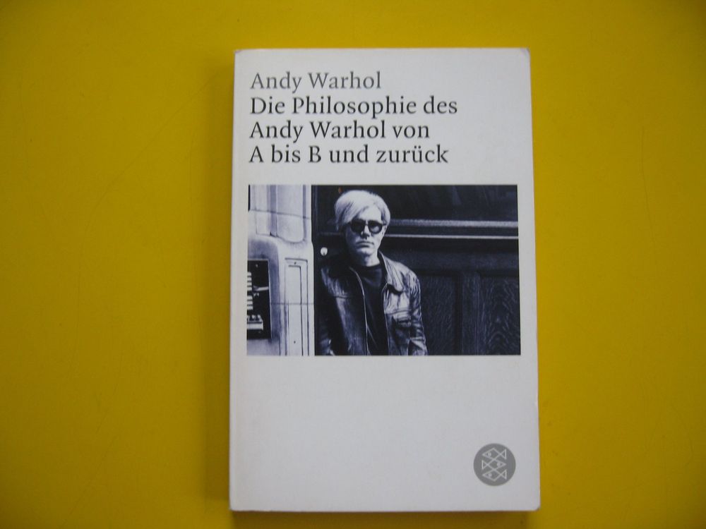 Andy Warhol - Die Philosophie des Andy Warhol von A bis B.. (Gebraucht ...