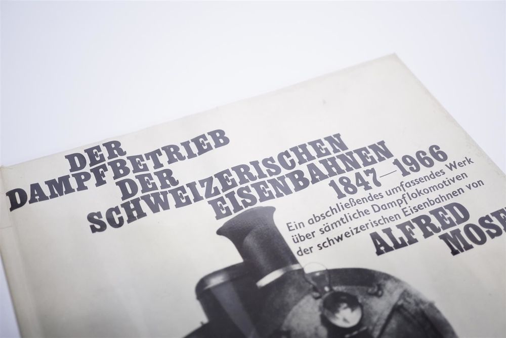 5∂ Buch Dampfbetrieb der CH Eisenbahn / Alfred Moser (Gebraucht) in ...