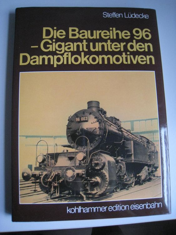 Die Baureihe 96, Gigant unter den Dampflokomotiven, 1983 (Gebraucht) in Buchs ZH für CHF 49 ...