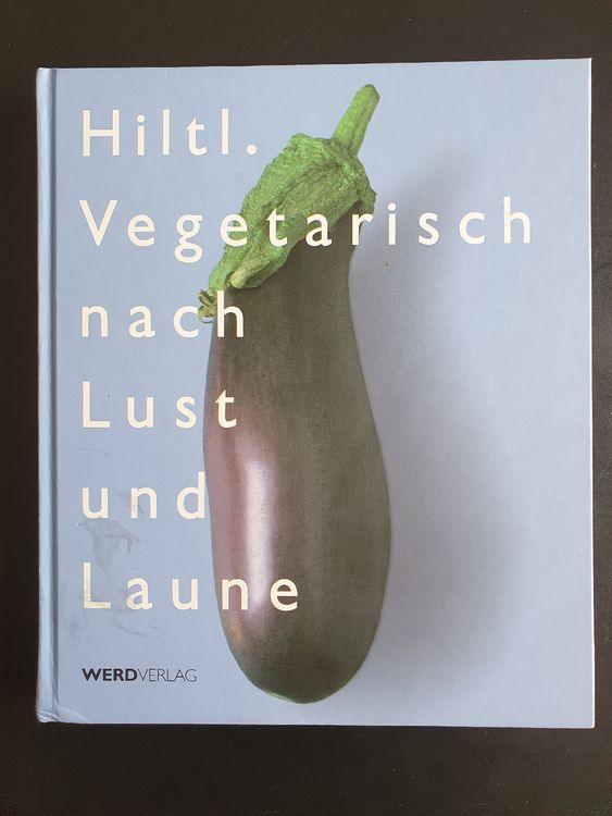 Hiltl. Vegetarisch nach Lust und Laune. | Kaufen auf Ricardo