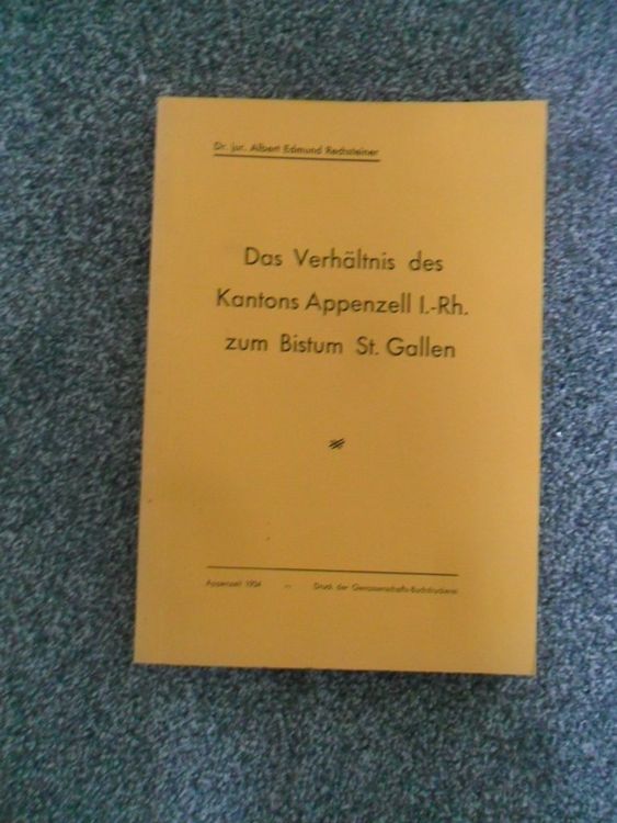 Appenzell DAS VERHÄLTNIS DES KANTONS AI ZUM BISTUM ST.GALLEN (Gebraucht) in Appenzell für CHF 5 ...