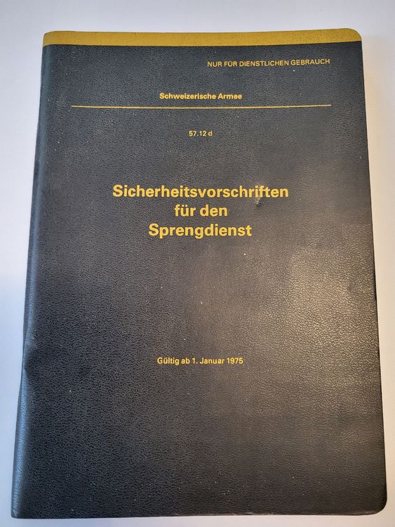 Schweizer Armee: Sicherheitsvorschriften Sprengdienst 1975 (Gebraucht) in nunningen für CHF 5 ...