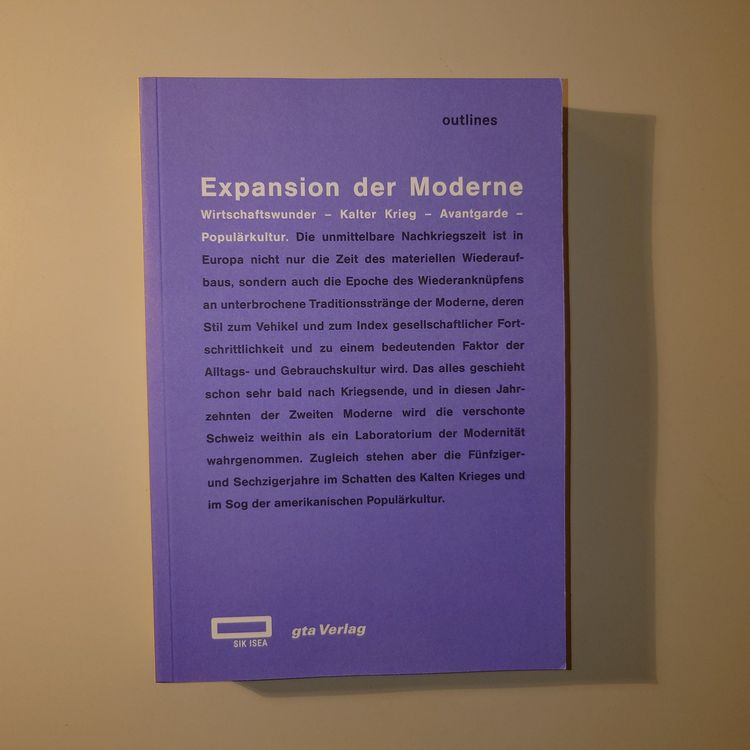 Expansion der Moderne. Verlag: gta / ETH / SIK Zürich 2010 (Neu (gemäss ...