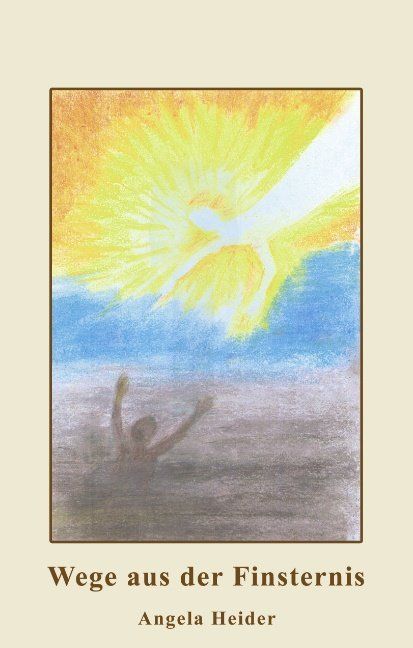Heider Angela - Wege aus der Finsternis / Ratgeber | Kaufen auf Ricardo