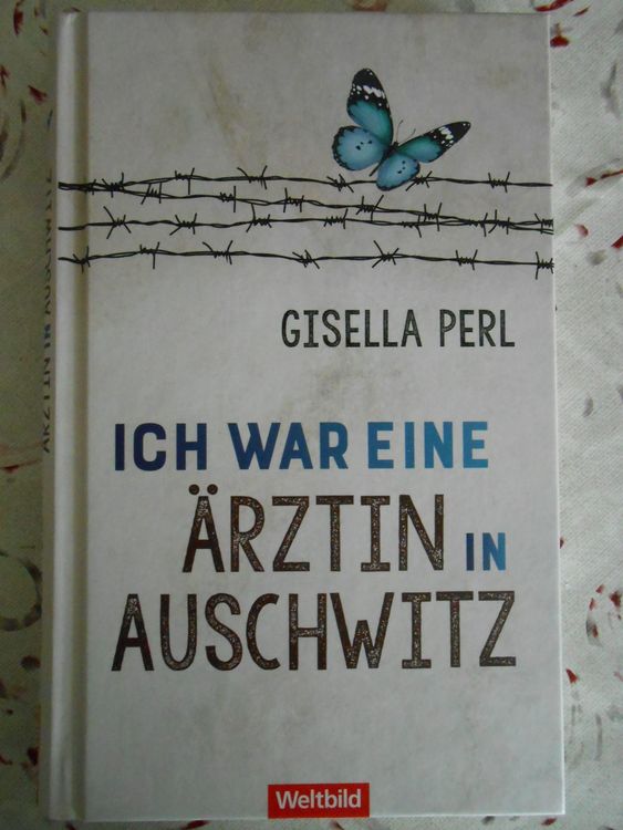 Gisella Perl / ich war eine Ärztin in Auschwitz (Gebraucht) in ...