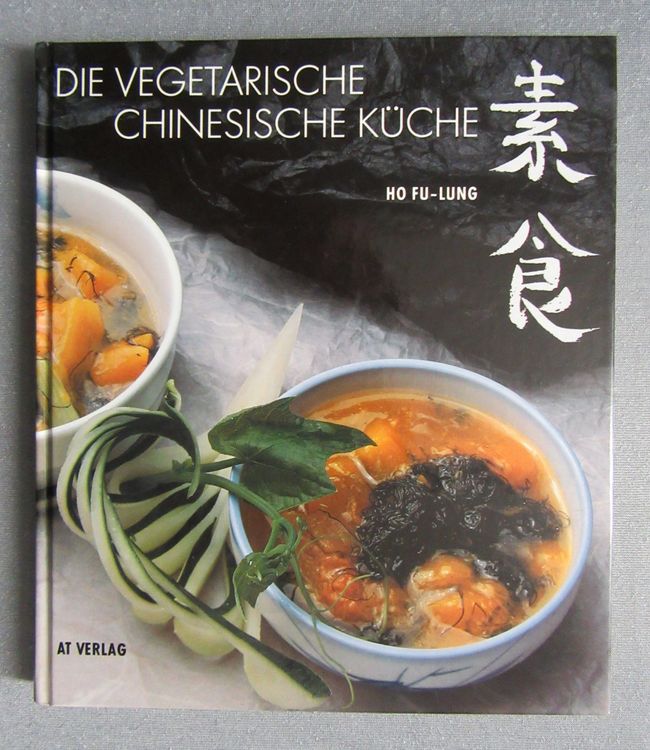 Die vegetarische chinesische Küche - von Ho Fu-Lung | Kaufen auf Ricardo