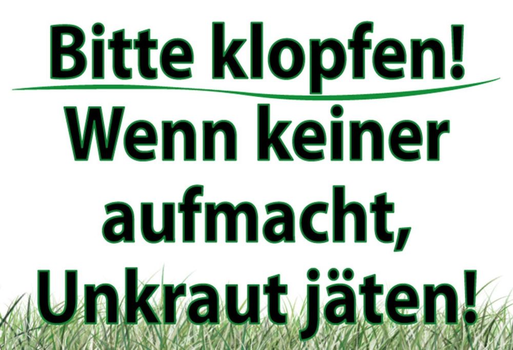 Blechschild-BITTE KLOPFEN!WENN KEINER AUFMACHT UNKRAUT JÄTEN (Neu und ...