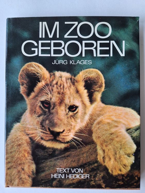 Im Zoo Geboren, Jürg Klages / Heini Hediger (Gebraucht) in Zürich für ...