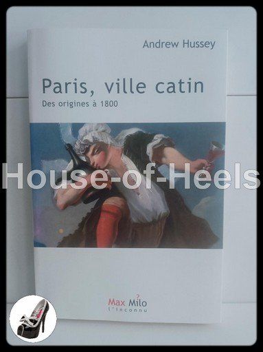 Paris, ville catin – des origines à 1800 / Andrew Hussey / M (Gebraucht ...
