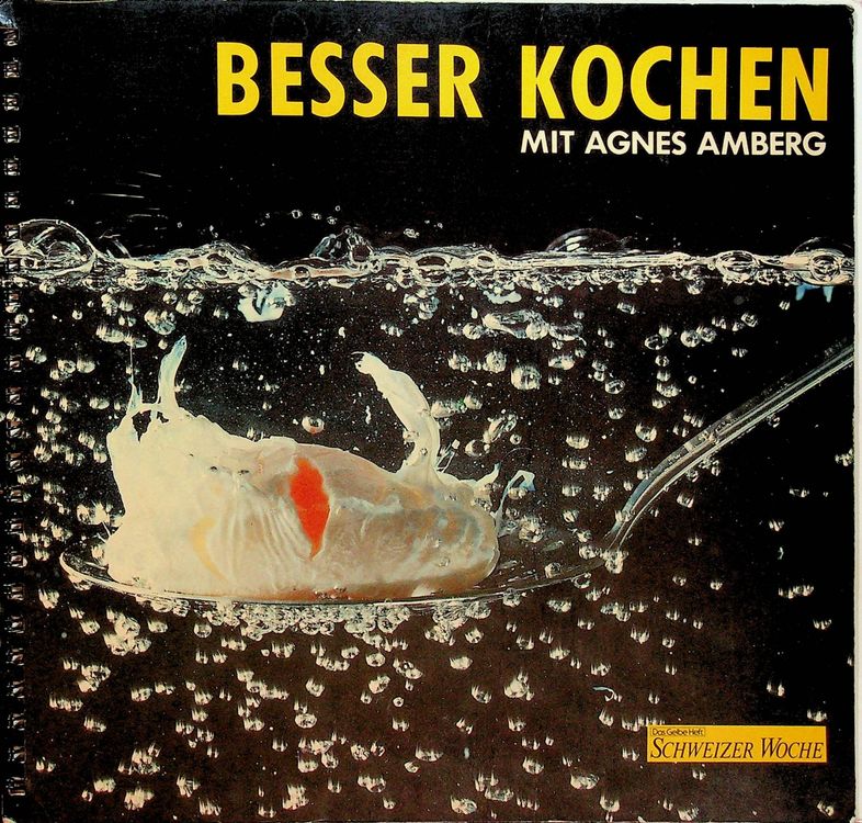 Besser kochen mit Agnes Amberg Ein Kochlehrgang (Gebraucht) in Reitnau ...