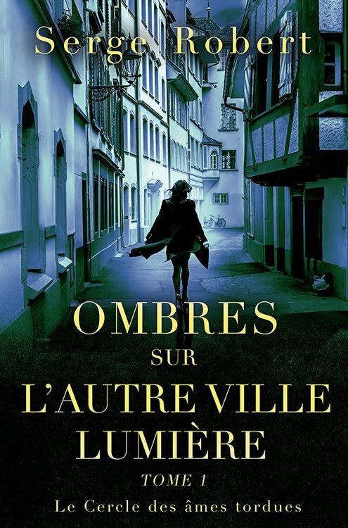 Ombres sur l'autre Ville Lumière - Tome 1 de Serge Robert (Neu und ...