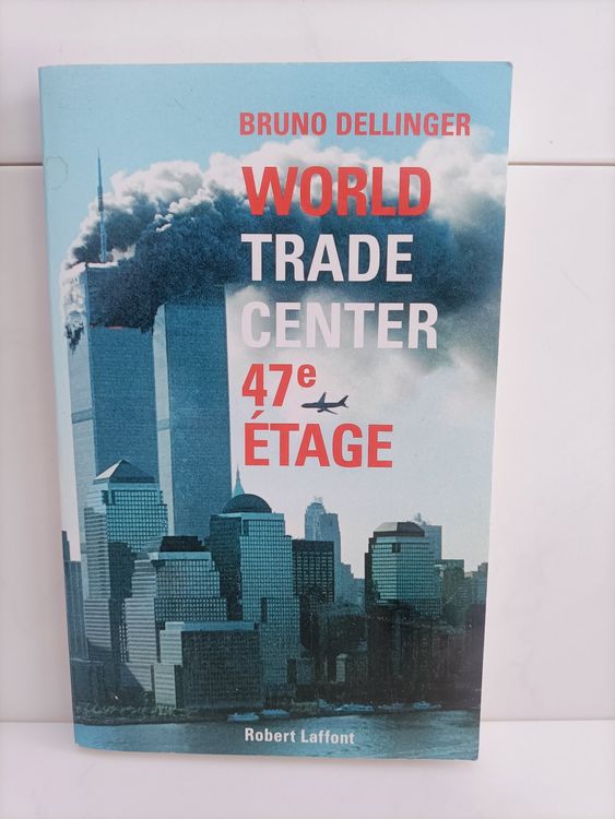 World Trade Center 47e étage / Bruno Dellinger / Robert Laff | Acheter ...