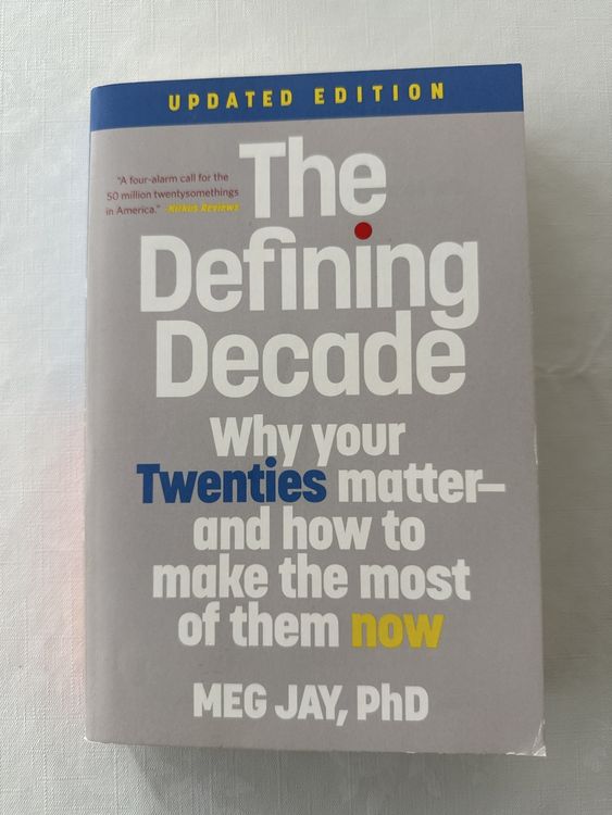 Meg Jay, PhD: The Defining Decade - Why your Twenties matter (Gebraucht ...