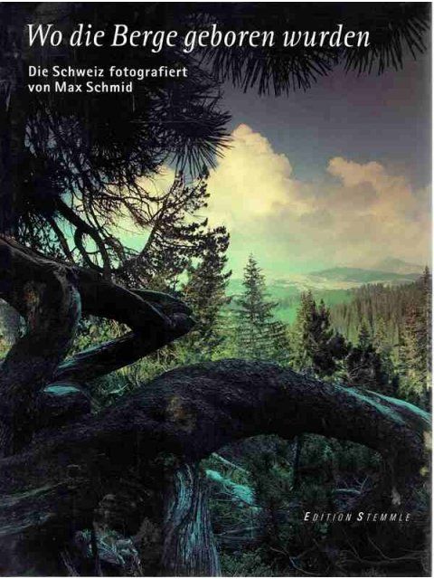 Wo die Berge geboren wurden, Max Schmid, Stemmle Edition (Neu und ...