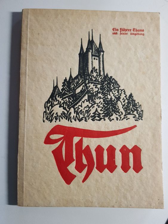 Buch: Ein Führer Thuns und seiner Umgebung 1914 Thun (Gebraucht) in ...