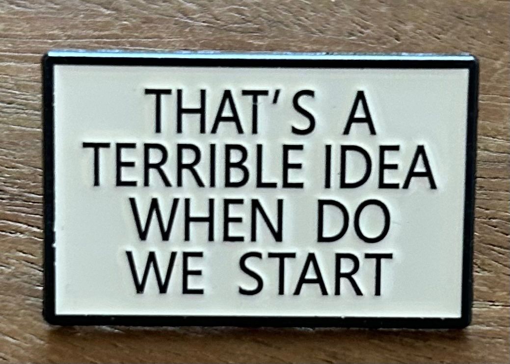 Pin That's a terrible Idea, when do we start (Neu und originalverpackt ...