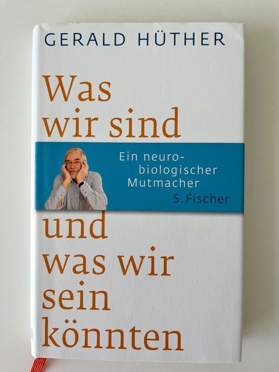 Was wir sind und was wir sein könnten, Gerald Hüther (Gebraucht) in für ...