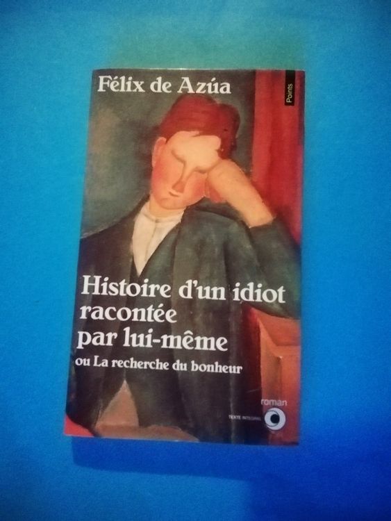 Histoire d'un idiot racontée par lui-même Félix Azúa📚 (D'occasion) à ...