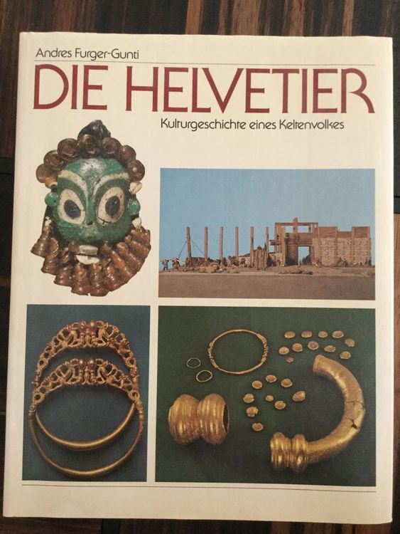 Die Helvetier - Andreas Furger-Gunti (Gebraucht) in Zumikon für CHF 17 ...