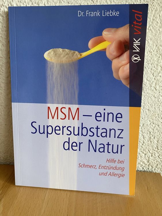 MSM eine Supersubstanz der Natur - Dr. Frank Liebke (Gebraucht) in ...