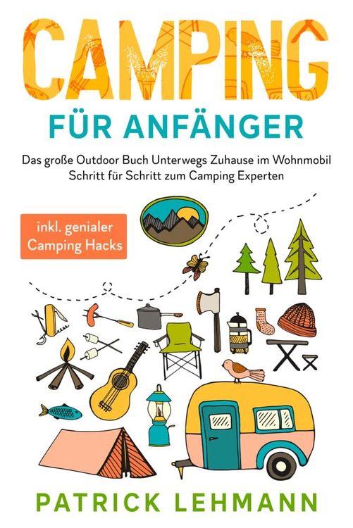 Camping für Anfänger: Das große Outdoor Buch/Patrick Lehmann | Kaufen ...
