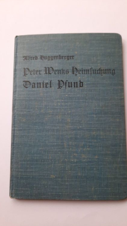 Alfred Huggenberger "Peter Wenks Heimsuchung" "Daniel Pfund" (Gebraucht ...