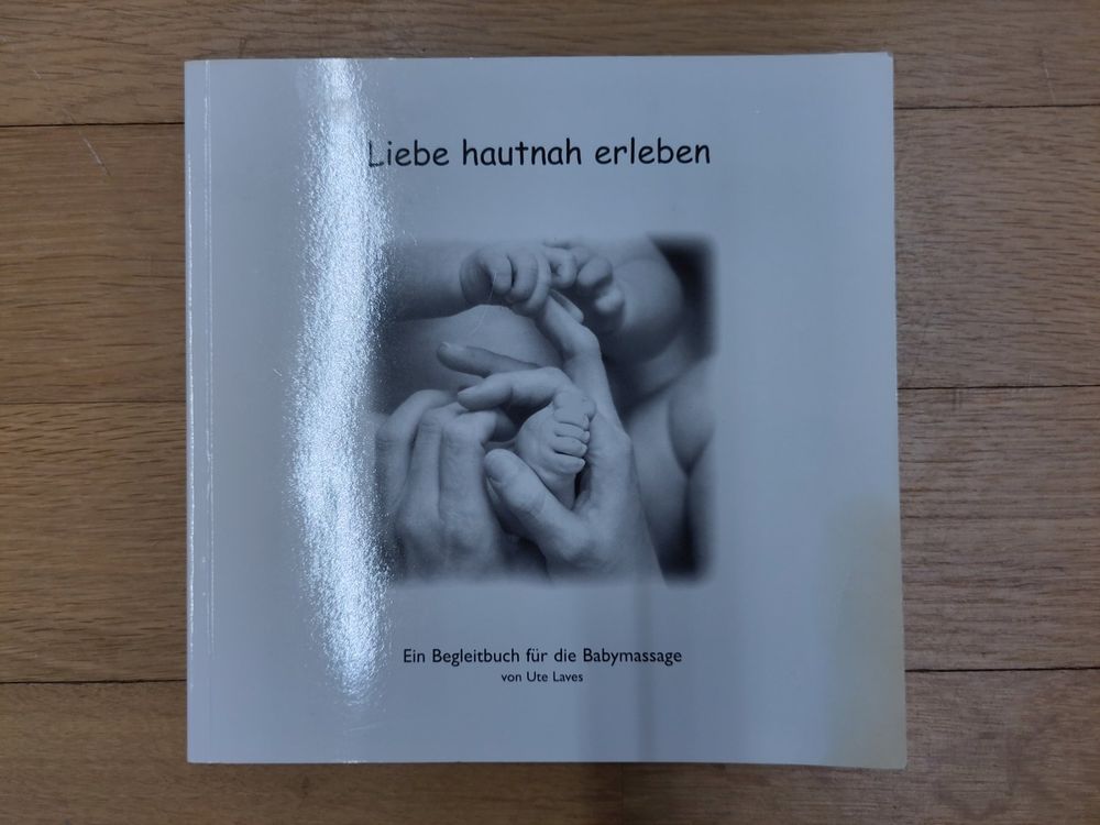 Baby Massage Begleitbuch Liebe hautnah erleben v. Ute Laves (Gebraucht ...
