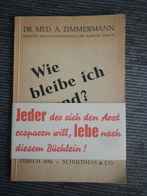 Wie bleibe ich gesund? Dr. med. Arthur Zimmermann, 1934 | Kaufen auf ...