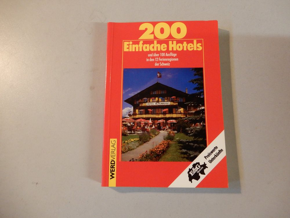 200 einfache Hotels Schweiz - Reiseführer für den Sommer! (Gebraucht) in Erstfeld für CHF 1 ...