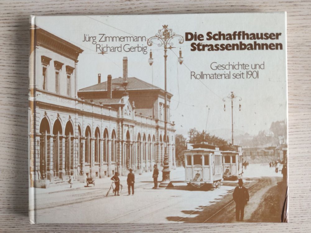 Die Schaffhauser Strassenbahnen: Geschichte und Rollmaterial (Gebraucht) in Schaffhausen für CHF ...
