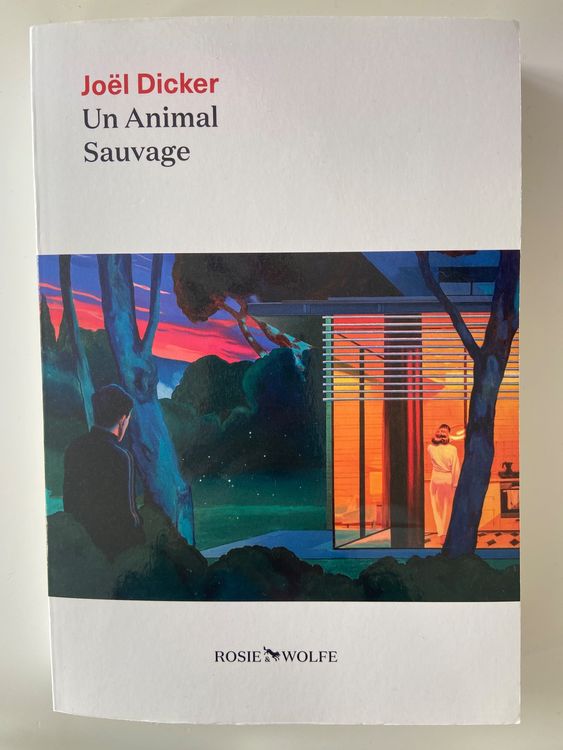 Joël Dicker "Un Animal Sauvage" Thriller Roman (Gebraucht) in Schwarzenburg für CHF 8 – mit ...