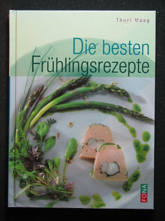 Thuri Maag Die besten Frühlingsrezepte Fona Verlag EA 2001 | Kaufen auf ...
