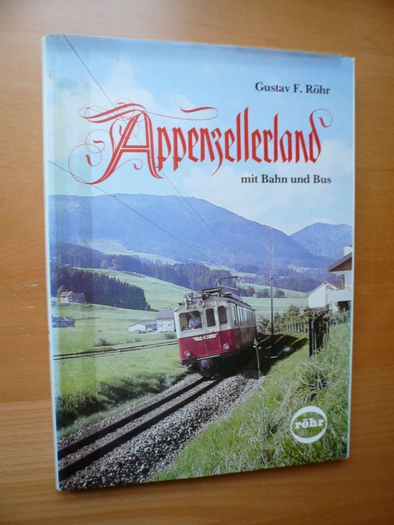 Appenzellerland mit Bahn und Bus - 1983 - Gustav F. Röhr (Neu (gemäss Beschreibung)) in ...