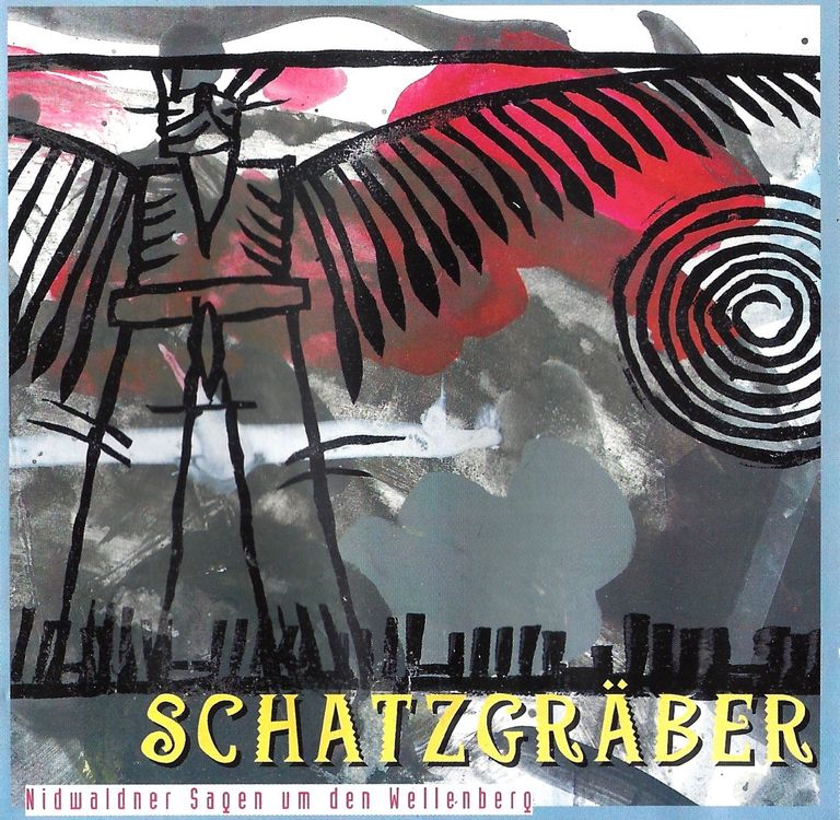 Schatzgräber NIDWALDNER SAGEN UM DEN WELLENBERG Hörbuch CHCD (D ...