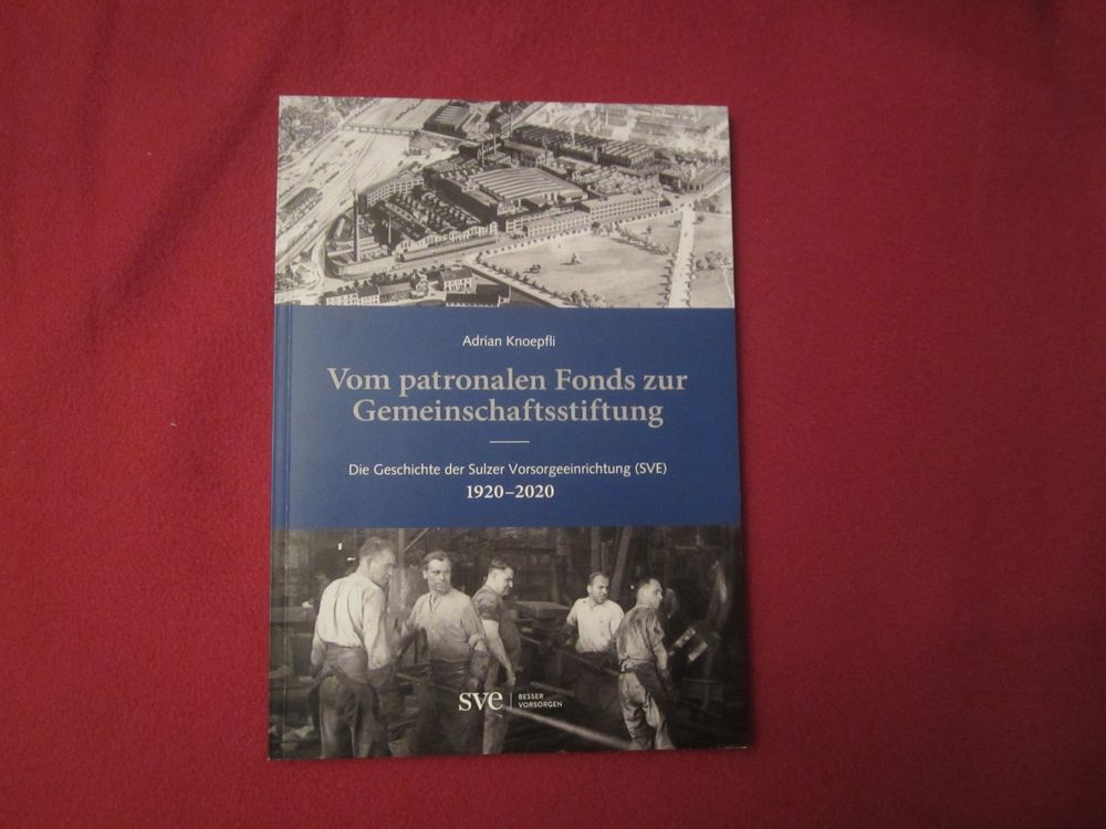 DIE GESCHICHTE DER SULZER-VORSORGEEINRICHTUNG(SVE)WINTERTHUR (Gebraucht) in Volketswil für CHF ...