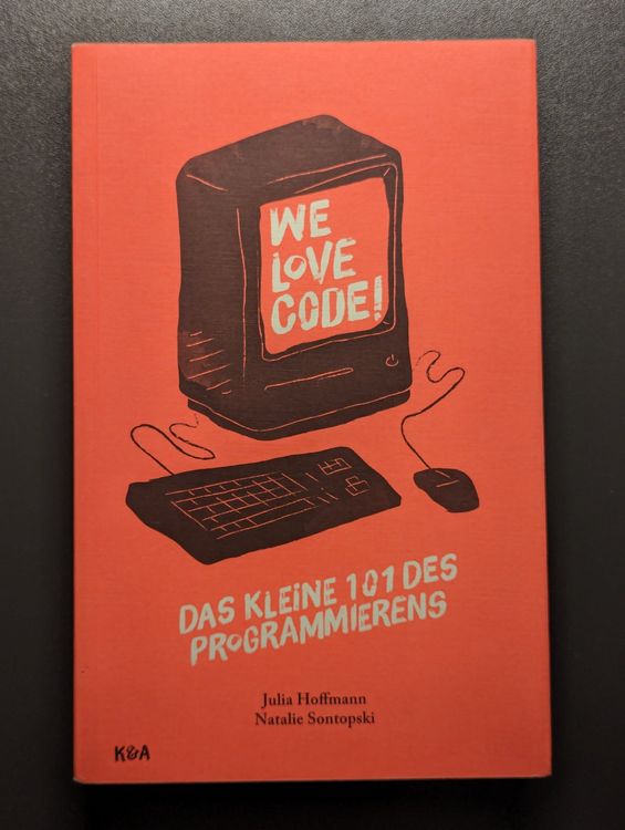 We Love Code!: Das kleine 101 des Programmierens | Kaufen auf Ricardo
