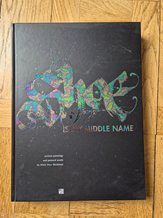 Shoe is my middle name, Niels Shoe Meulman Graffiti Art Book (Neu ...