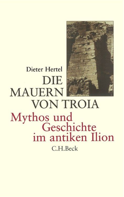 Archäologie: Dieter Hertel, Die Mauern von Troia (Neu (gemäss Beschreibung)) in Biel-Benken BL ...
