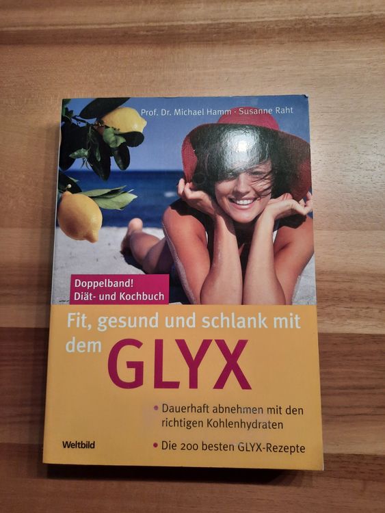 GLYX Kochbuch: Fit, gesund & schlank in den Sommer (Gebraucht) in Ibach ...