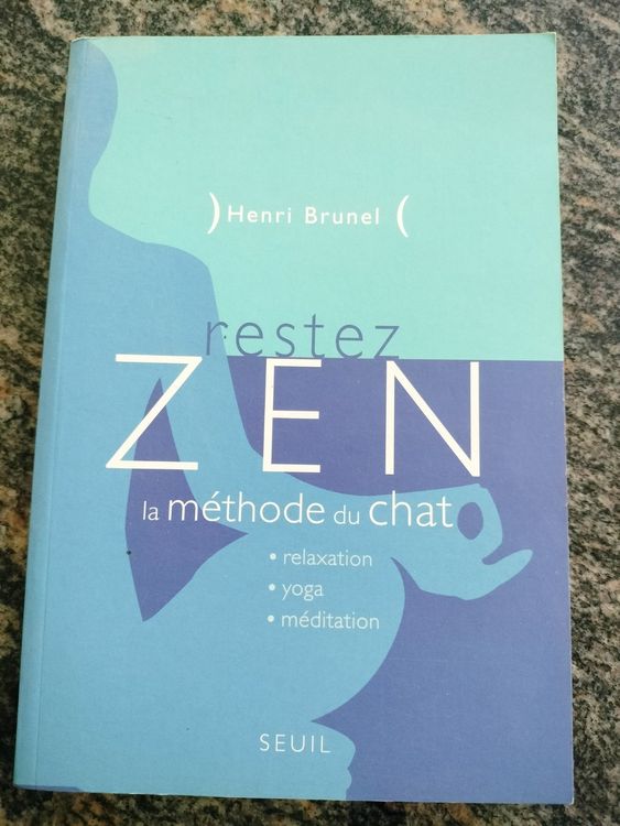 Restez zen - La Méthode du chat Par Henri Brunel (Neu (gemäss ...