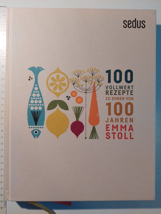 100 vollwert Rezepte zu Ehren von 100 jahren Emma Stoll (Gebraucht) in ...
