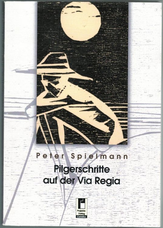 Peter Spielmann; Pilgerschritte auf der Via Regia ` (Gebraucht) in ...