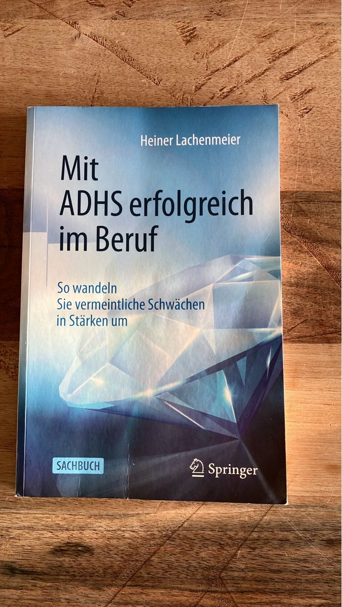 Mit ADHS erfolgreich im Beruf von Heiner Lachenmeier (Gebraucht) in ...
