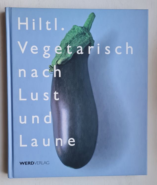 HILTL vegetarisch nach lust und laune KOCHBUCH | Kaufen auf Ricardo