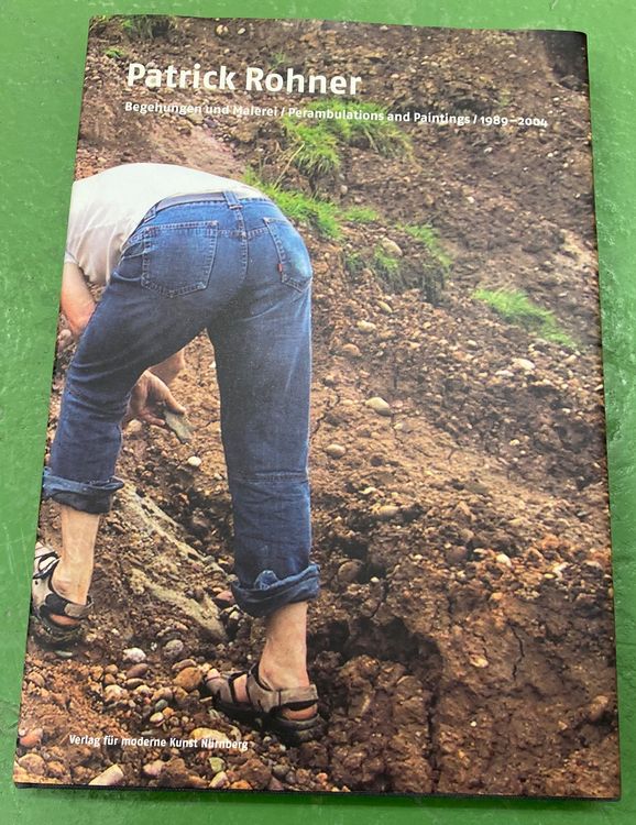 Patrick Rohner: Begehungen und Malerei (Gebraucht) in Basel für CHF 19 – nur Abholung auf ...