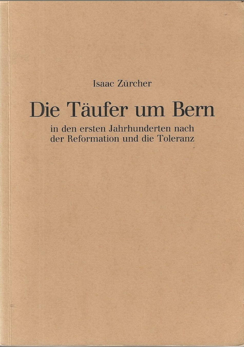 Die Täufer um Bern in den ersten Jahrhunderten (Gebraucht) in Bern für ...