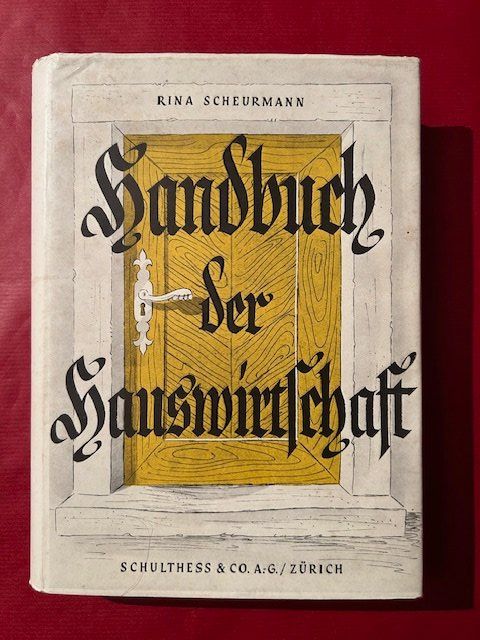 Rina Scheurmann, Handbuch der Hauswirtschaft, 1945 (Gebraucht) in Bern ...