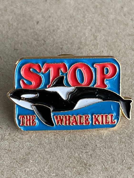 Pin Stop the Whale Kill | Kaufen auf Ricardo