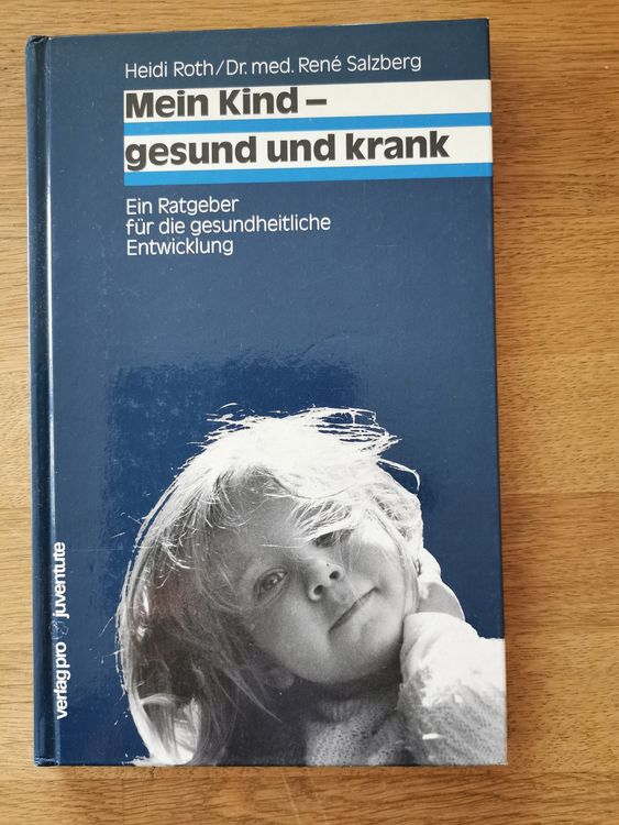 Mein Kind - gesund und krank, Heidi Roth, René Salzberg 1985 (Gebraucht ...
